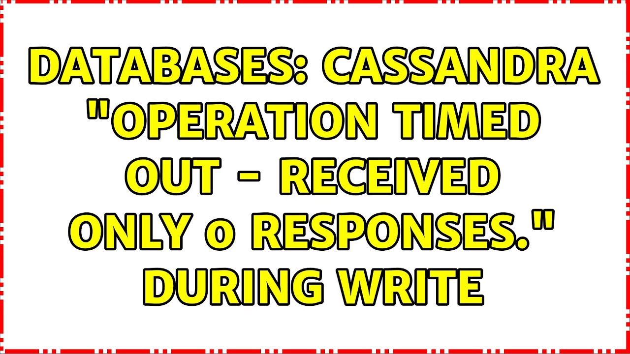 Databases: Cassandra "Operation timed out - received only 0 responses ...