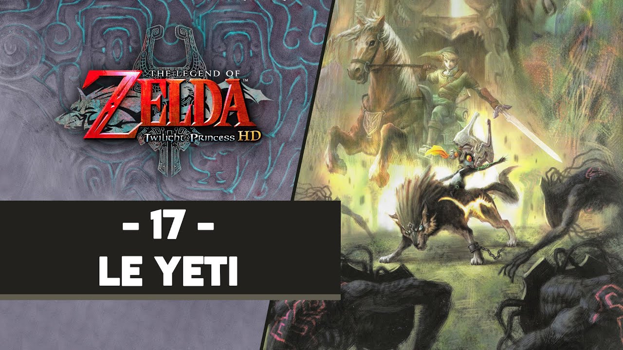 ZELDA TWILIGHT PRINCESS HD #17 - LE YÉTI - YouTube