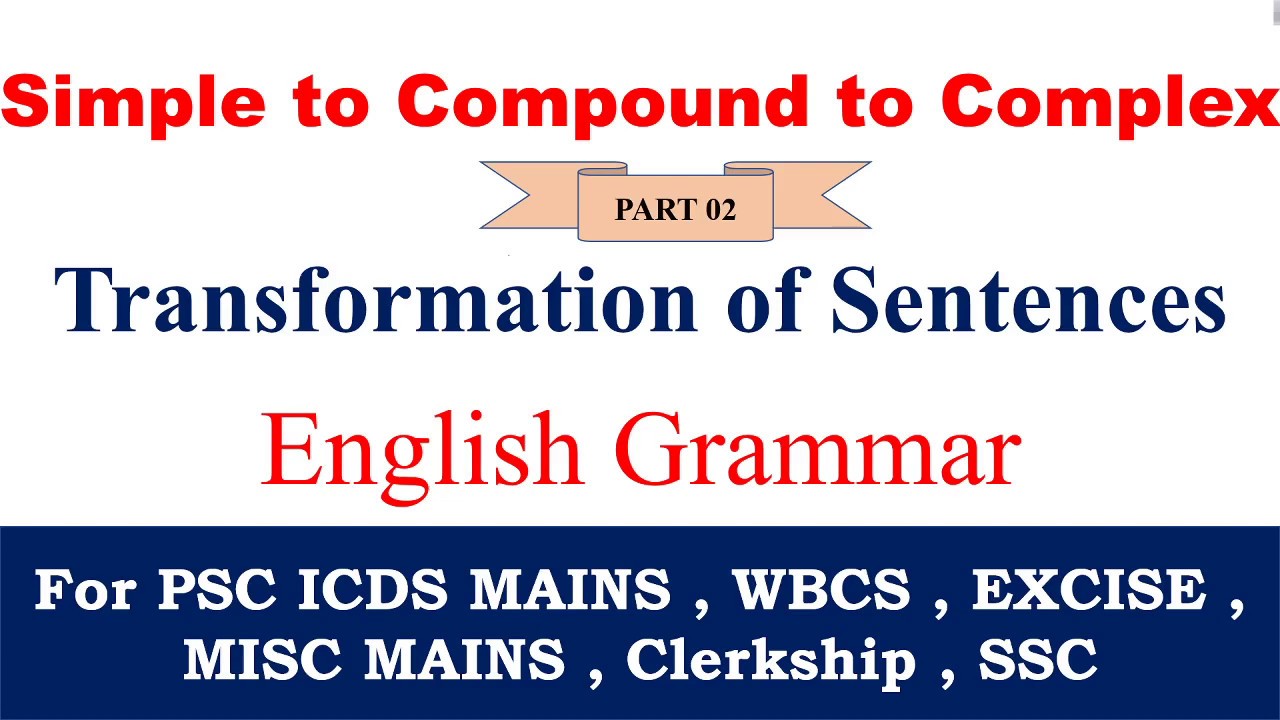 Simple to Compound to Complex || Transformation of Sentences | PART 2 ...