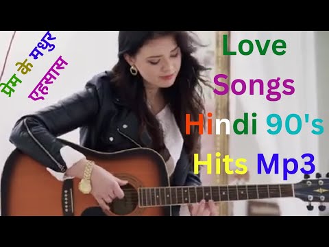 Love Songs Hindi 90's Hits Mp3 | Romantic SONGS | Love Songs