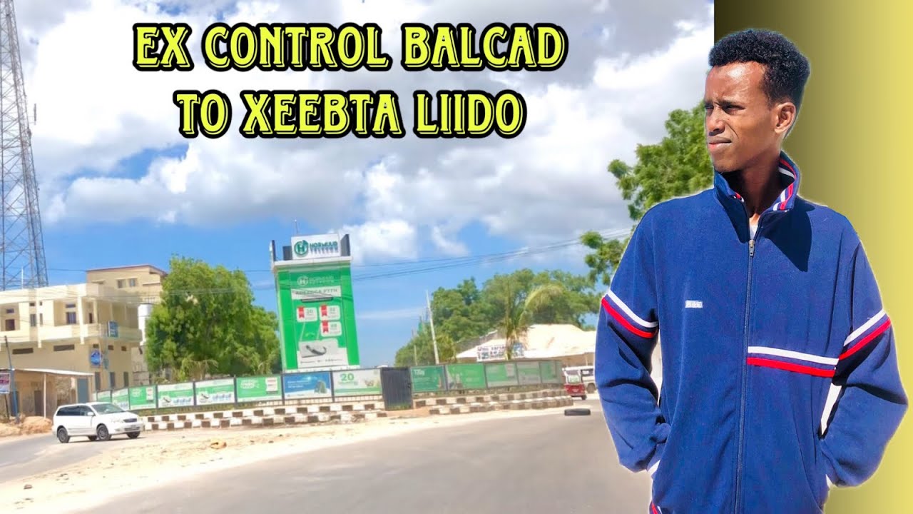 VLOG Ex Control Balcad to Xeebta Liido - YouTube
