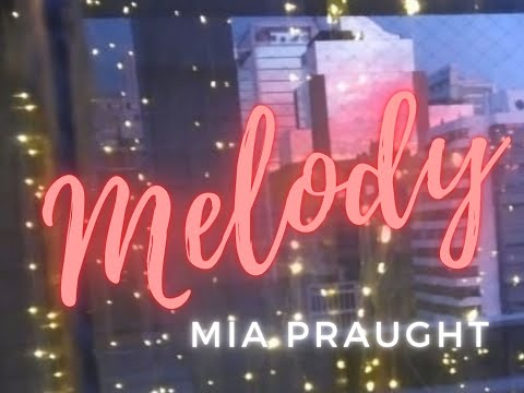Mia Praught - Melody [Official Music Video]