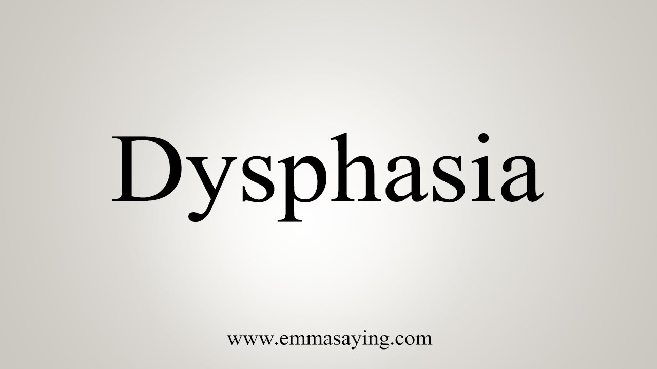 How To Say Dysphasia - YouTube