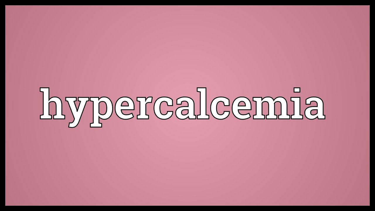Hypercalcemia Meaning Youtube 6330