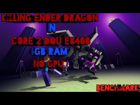 Core 2 duo 4gb ram no gpu minecraft gameplay killing ender dragon (hard ...