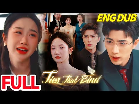 FULL | Ties That Bind | She was abandoned in a fire during a family trip #cdrama #engdubbing