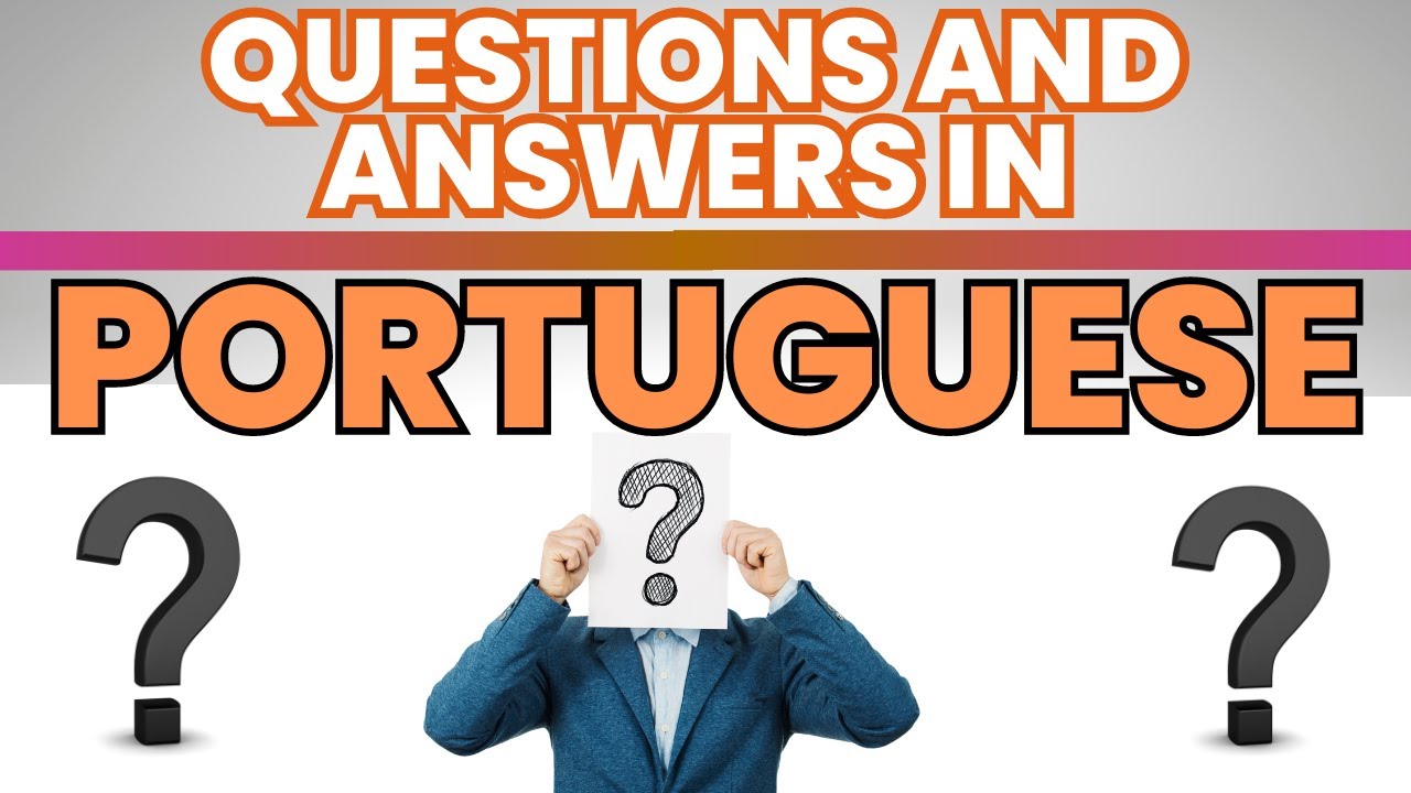 Perfect Questions to Use in a Portuguese Conversation | Common ...