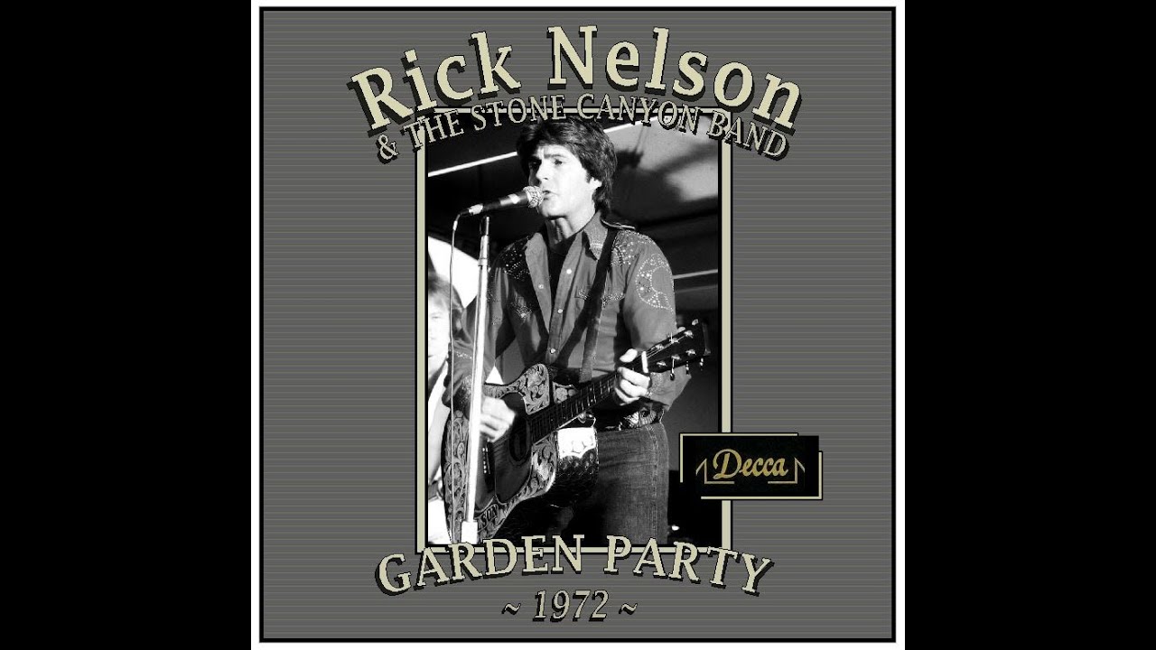 Rick Nelson - Garden Party (1972) - YouTube