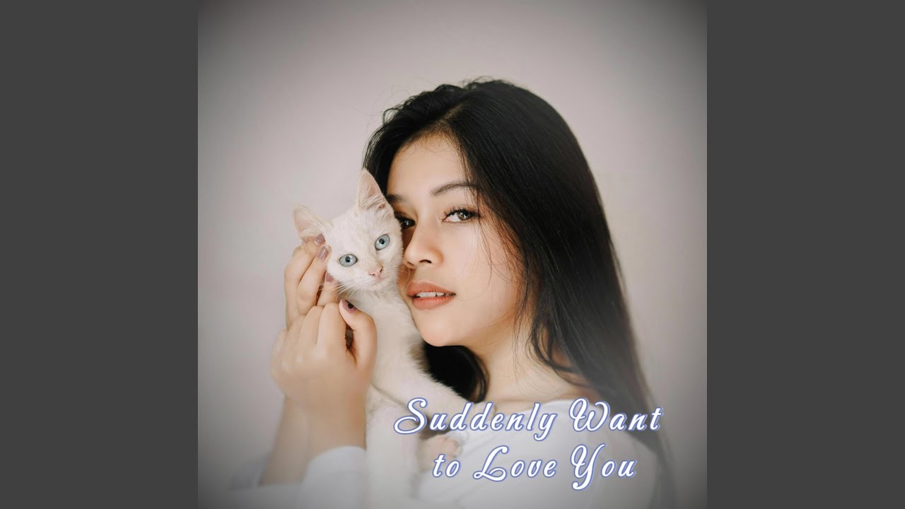 Suddenly Want to Love You - YouTube