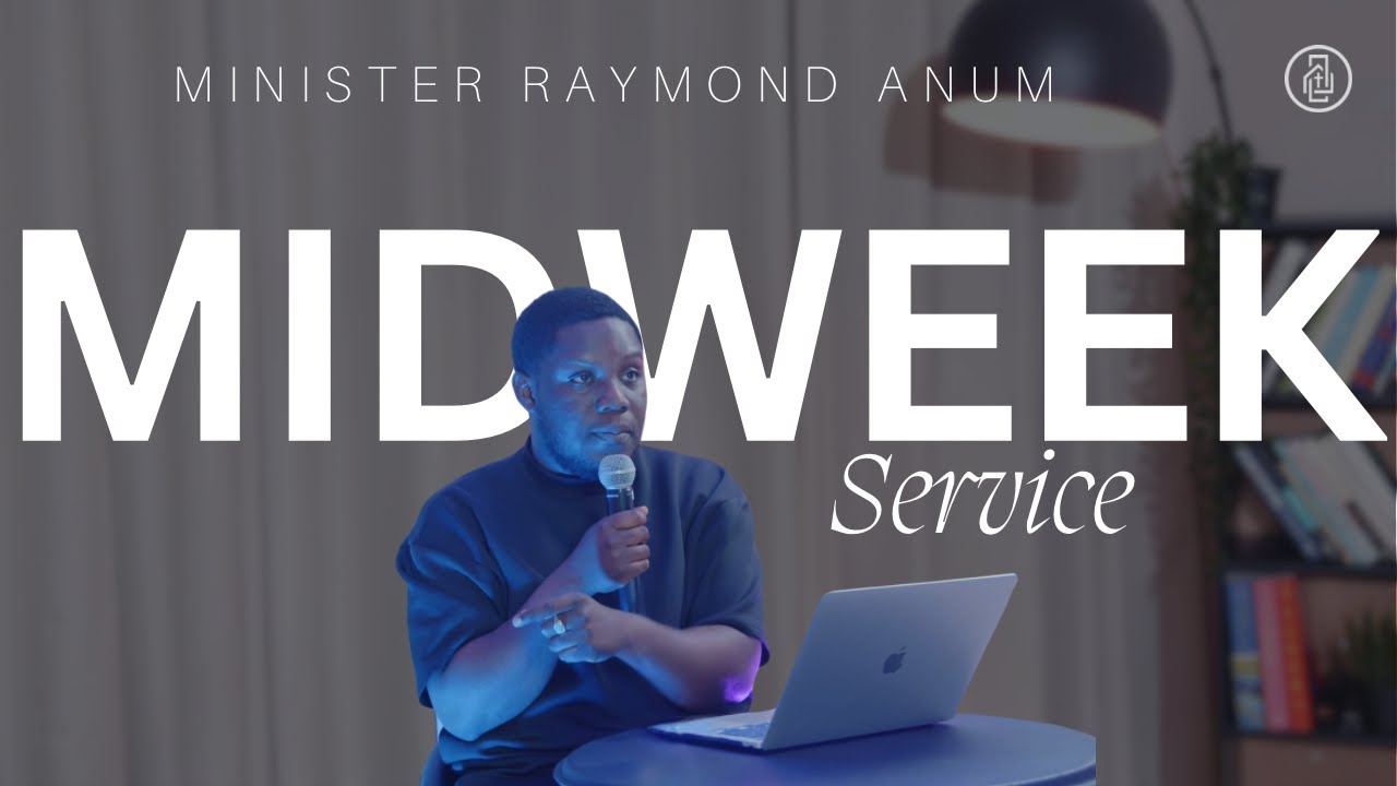 Midweek Service // Minister Raymond Anum - YouTube