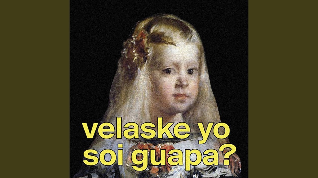 Velaske, Yo Soi Guapa? (Las Meninas Trap Mix) - YouTube Music