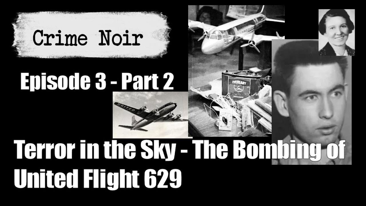Terror in the Sky - The Bombing of United Flight 629 - Part 2 - YouTube
