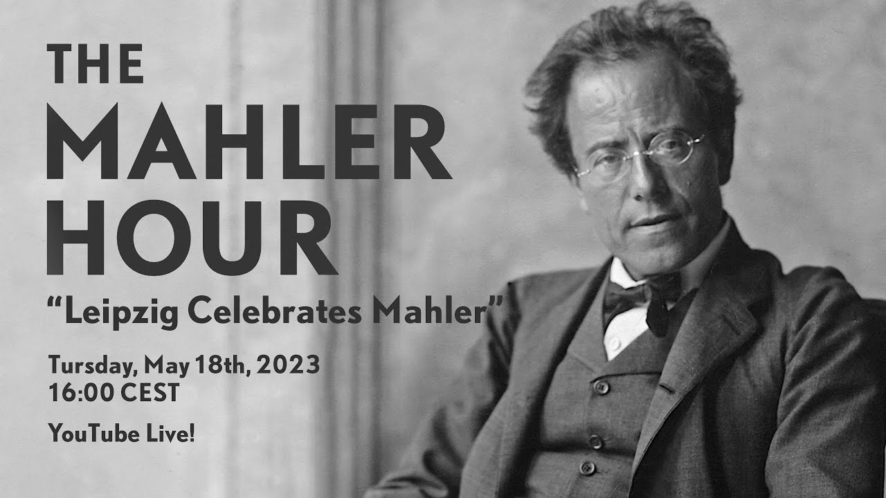 The Mahler Hour - Leipzig Celebrates Mahler - YouTube