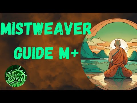 Mistweaver Monk Season 1 - 11.0.5 Full Mythic Plus Guide - YouTube