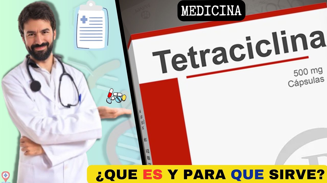 TETRACICLINA💊 ¿Qué es, para que sirve y cómo se debe usar? ¿VIA ORAL ...
