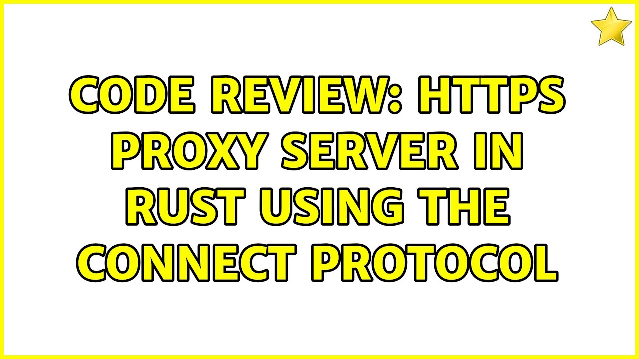 Code Review: HTTPS proxy server in Rust using the CONNECT protocol ...
