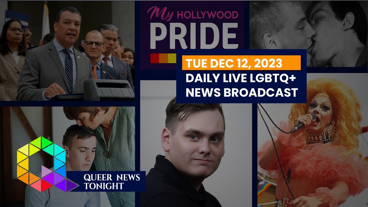 Tue, December 12, 2023 Daily LIVE LGBTQ+ News Broadcast | Queer News ...
