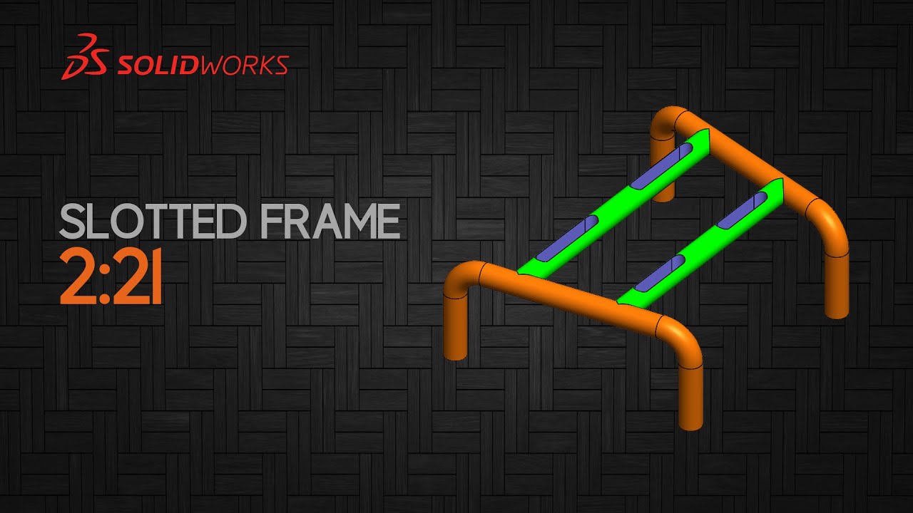 Slotted Frame | 2:21 | SolidWorks - YouTube