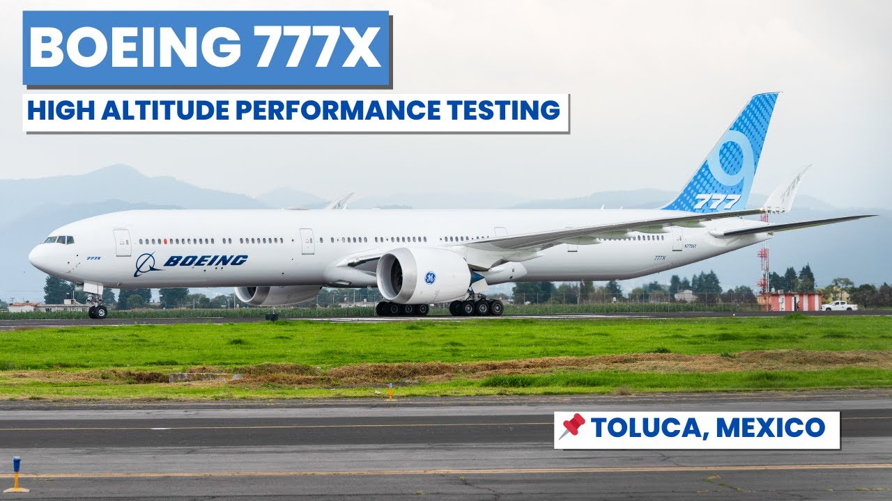 Boeing 777X (N779XY) arrives at Toluca, Mexico for FAA certification ...