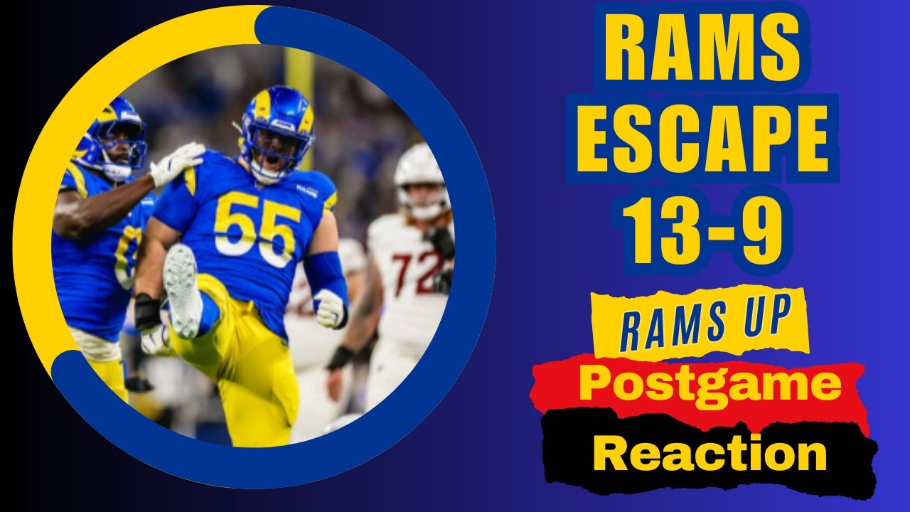 Postgame Reaction: Rams 13-9 nail biting Win VS Arizona Cardinals ...