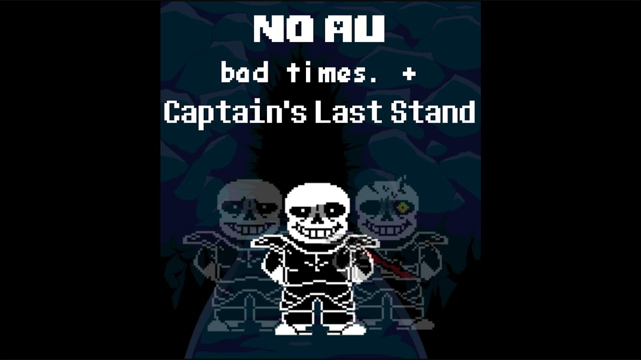 [Royal Guard Sans] bad times. + Captain's Last Stand (Phase 1 + 1.5 ...