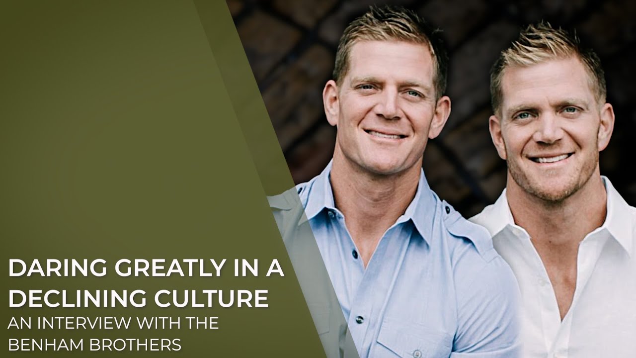 Daring Greatly in a Declining Culture | The Benham Brothers - YouTube