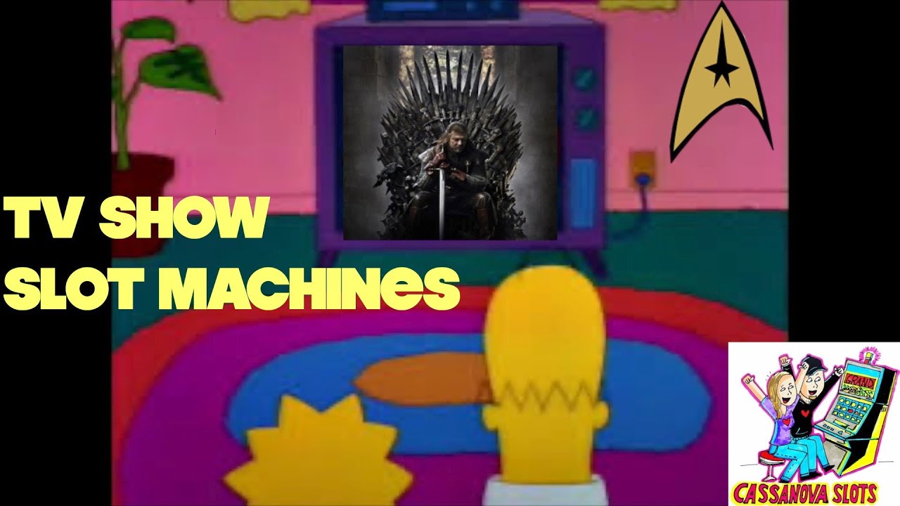 TV Show Slot Machines! Is one of these your favorite? | Game of Thrones ...
