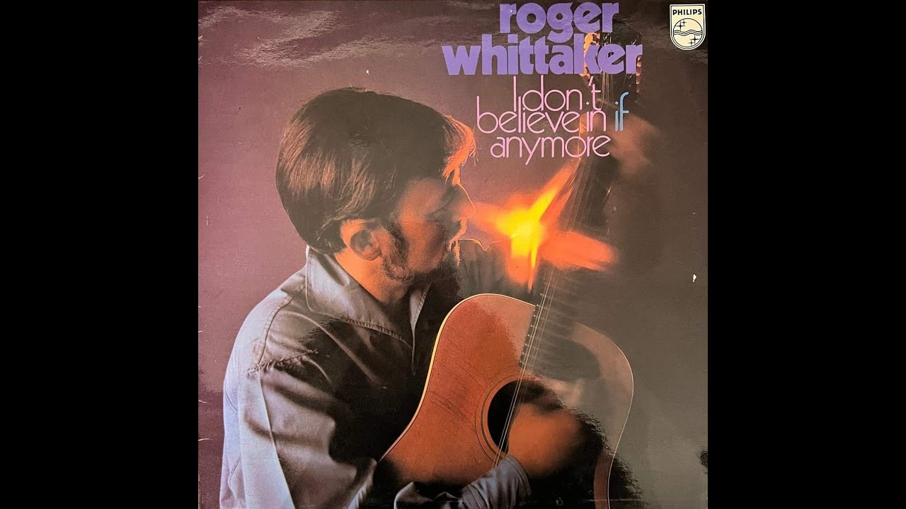Roger Whittaker - I don't believe in if anymore (1970) - YouTube