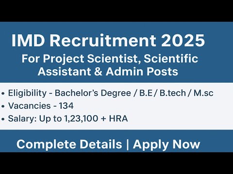 IMD Recruitment 2025 | Project Scientist, Scientific Assistant & Admin Posts | 134 Vacancies | 