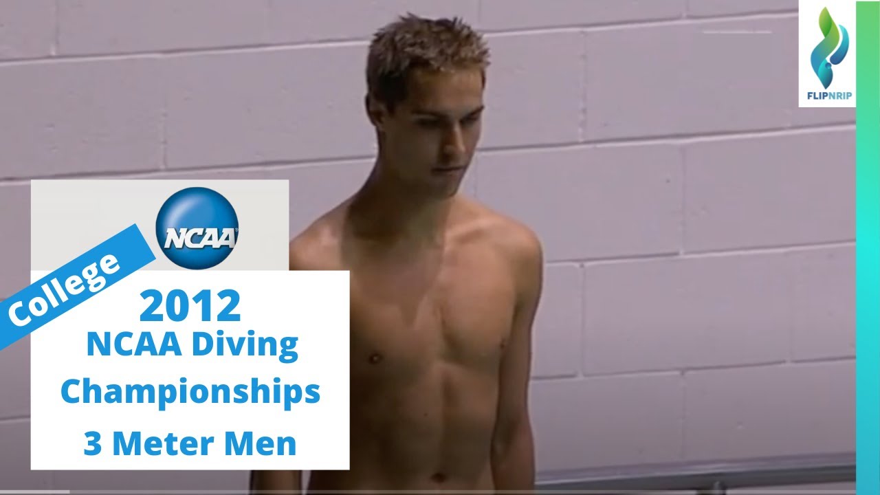 2012 NCAA Mens 3 Meter Diving - NCAA Diving Championships - YouTube