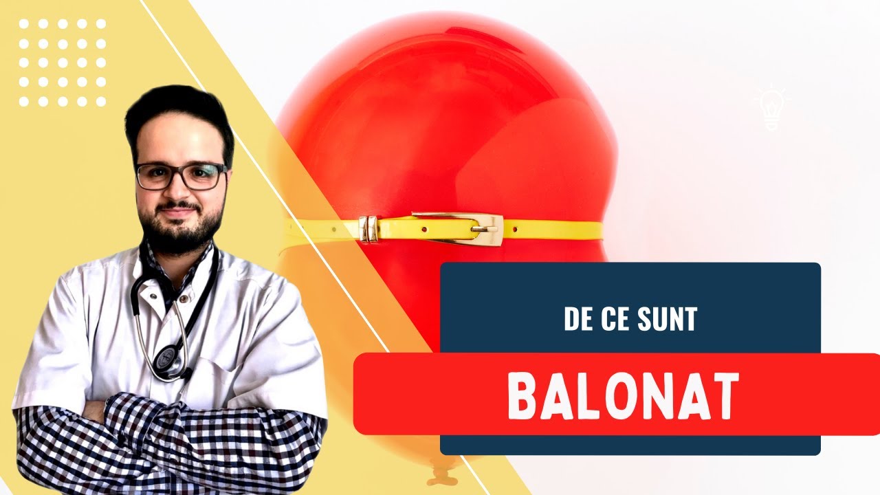 De ce sunt balonat? - YouTube