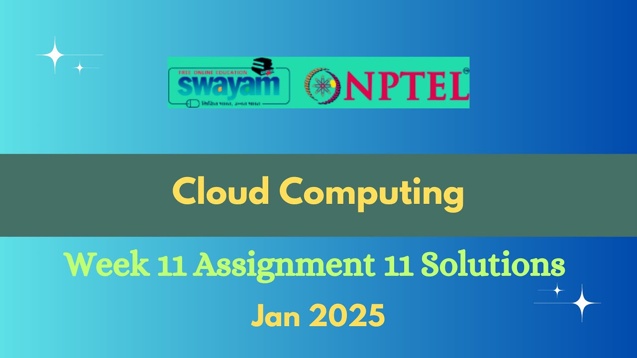 NPTEL Cloud Computing Week 11 Assignment 11 Solutions Jan 2025 - YouTube