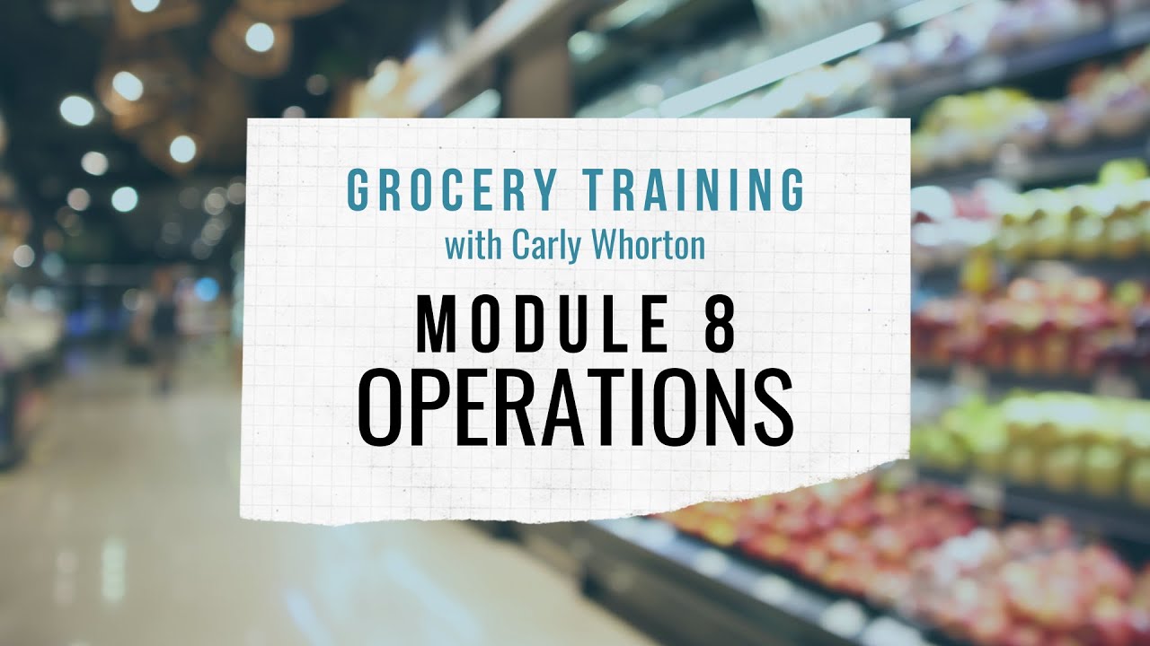 Operations: Grocery Training Series Module #8 - YouTube