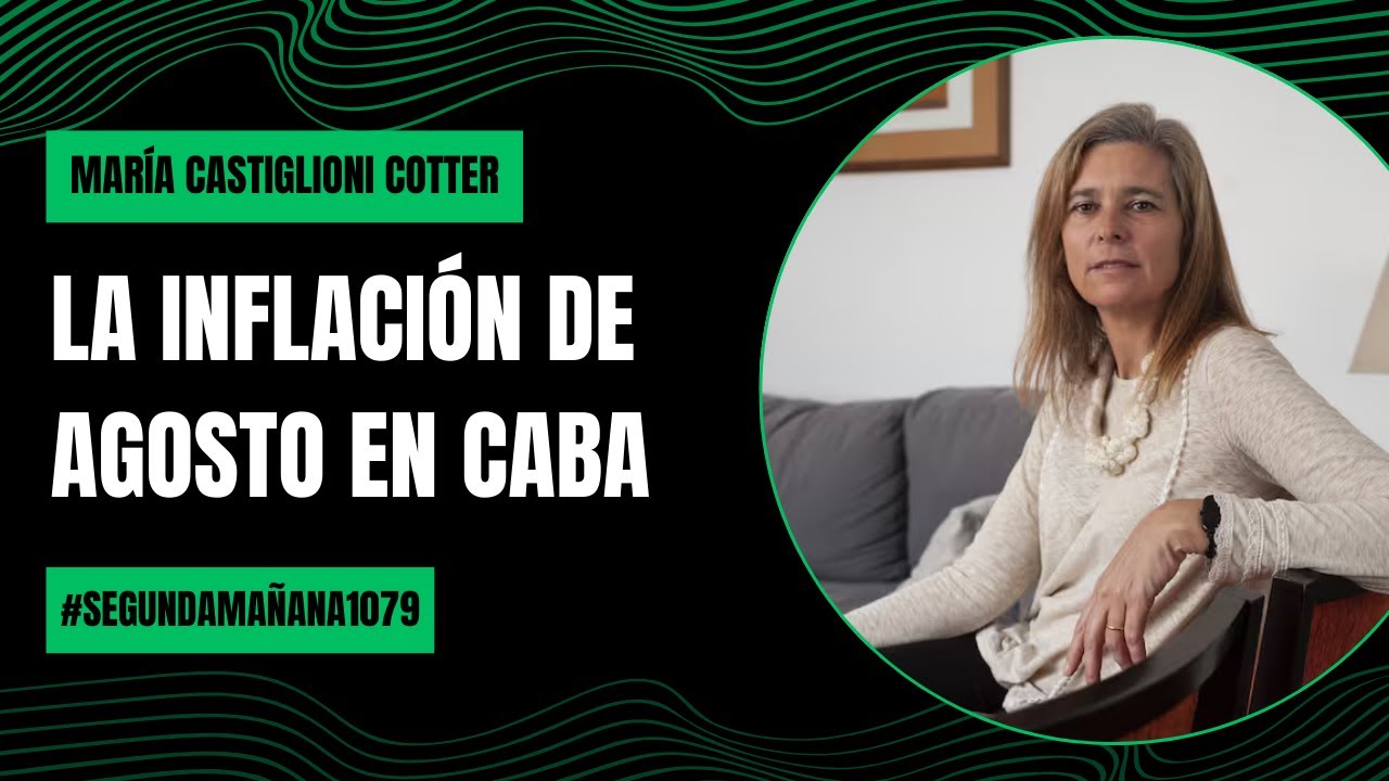 La inflación de agosto en CABA - María Castiglioni Cotter | # ...