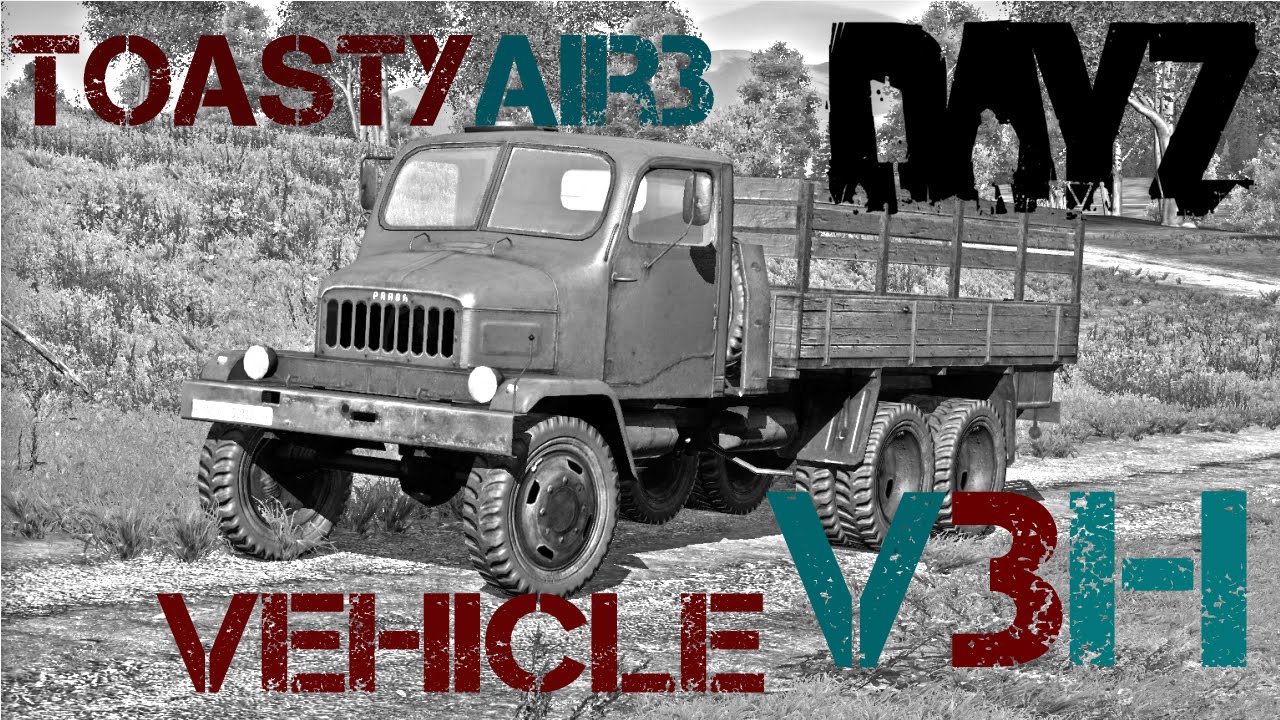 Dayz Standalone: VEHICLE (V3S truck) FIRST LOOK TRAILER! + Stranger ...