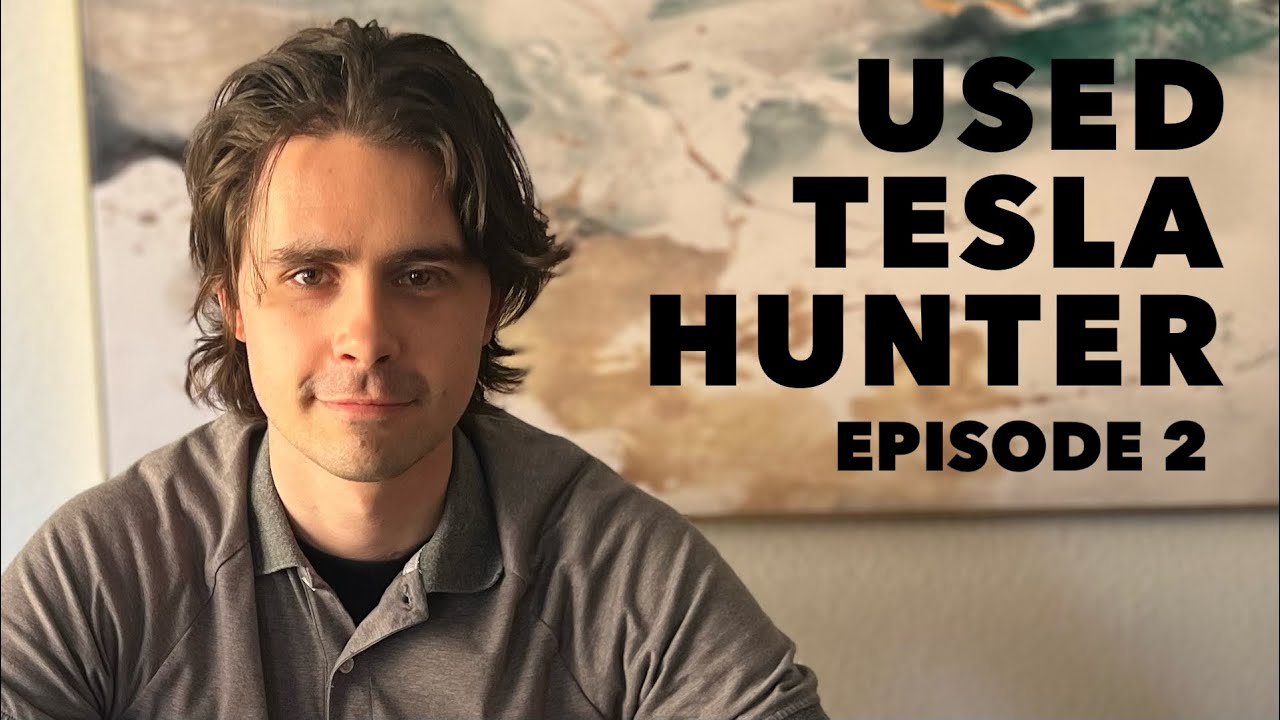 Used Tesla Hunter Episode 2 (Model 3 and Model X) - YouTube