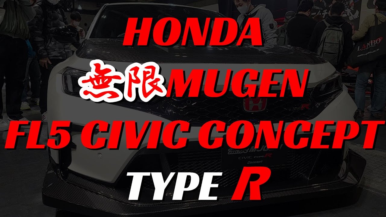 TYPE R HONDA FL5 CIVIC MUGEN CONCEPT | JAPAN CAR EVENTS - YouTube