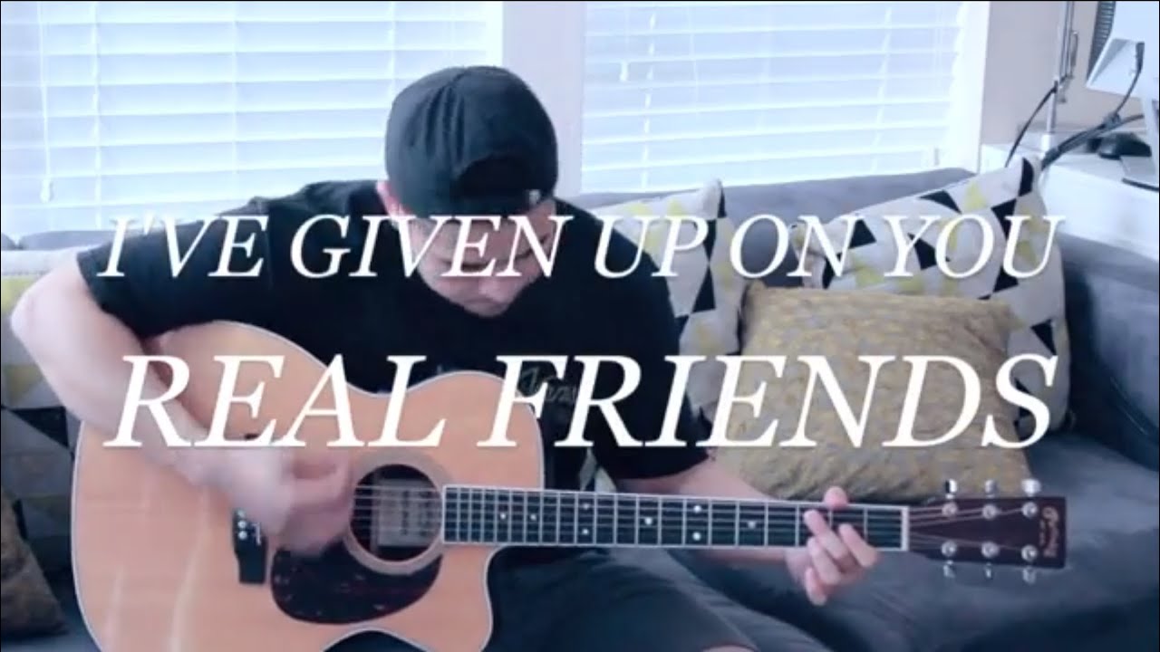 I've Given Up On You (Real Friends Cover) - YouTube