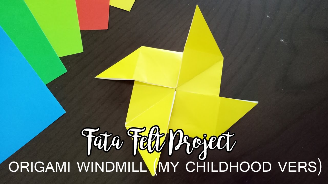 How to Make Origami Windmill (My Childhood Version) -fatafeltproject ...