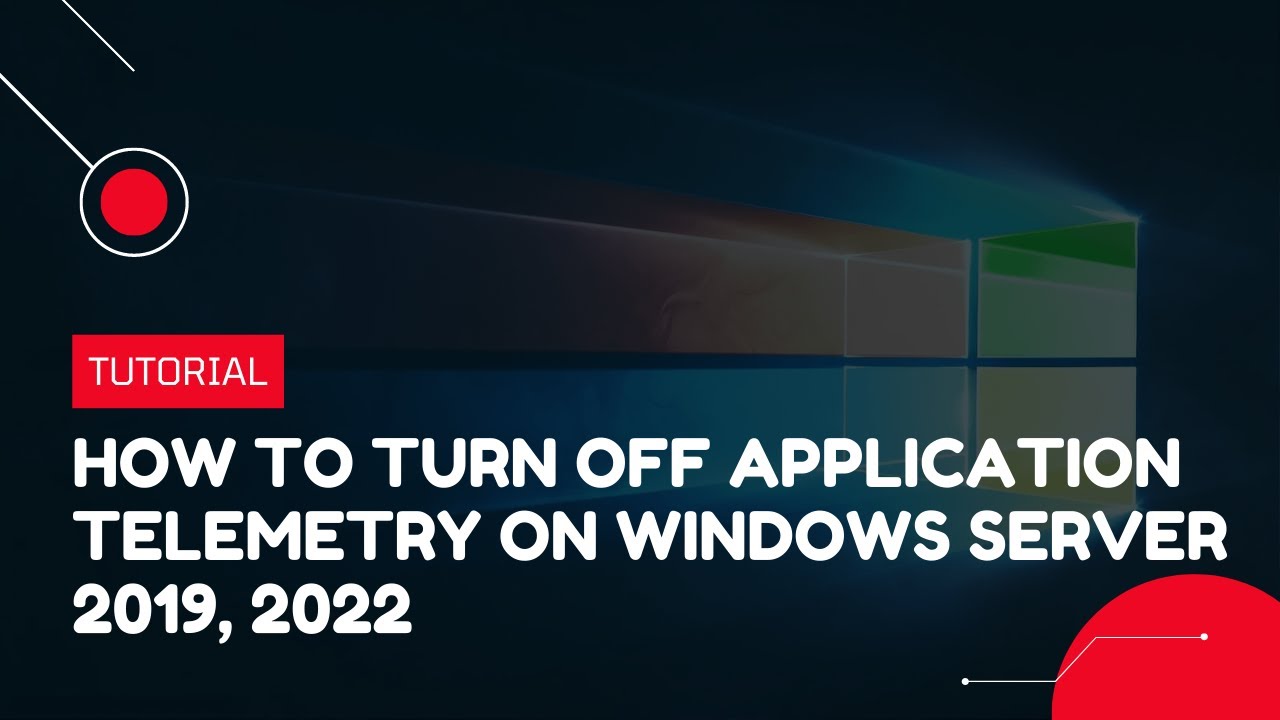 How To Turn Off Application Telemetry On Windows Server 2019 2022