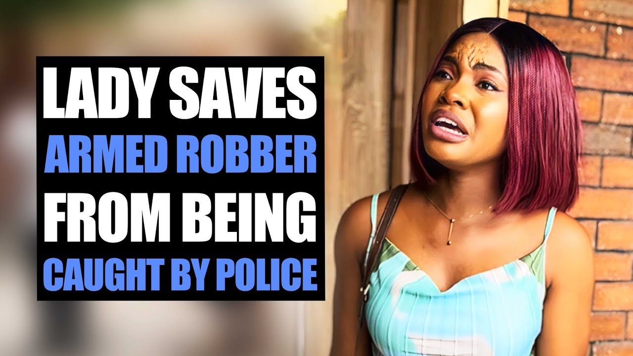 Lady Saves Armed Robber From Being Caught By Police | Kolo Skits - YouTube