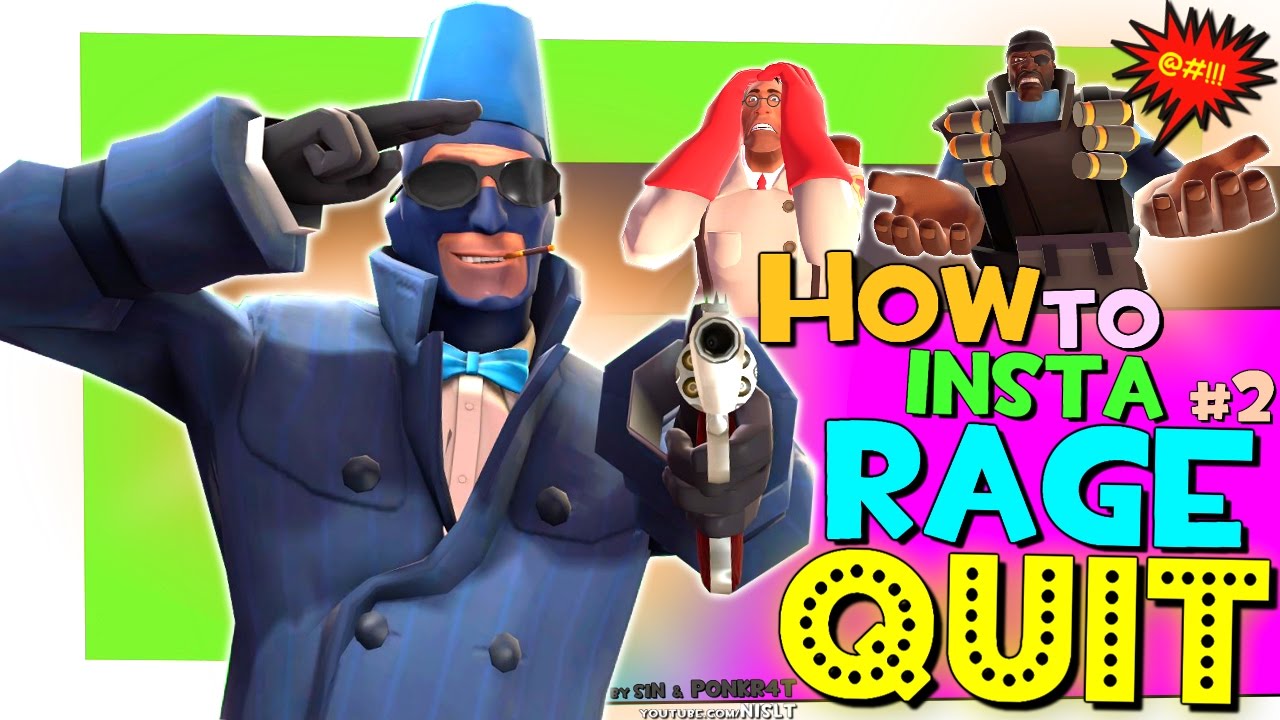 TF2: How to insta Rage Quit #2 [FUN] - YouTube