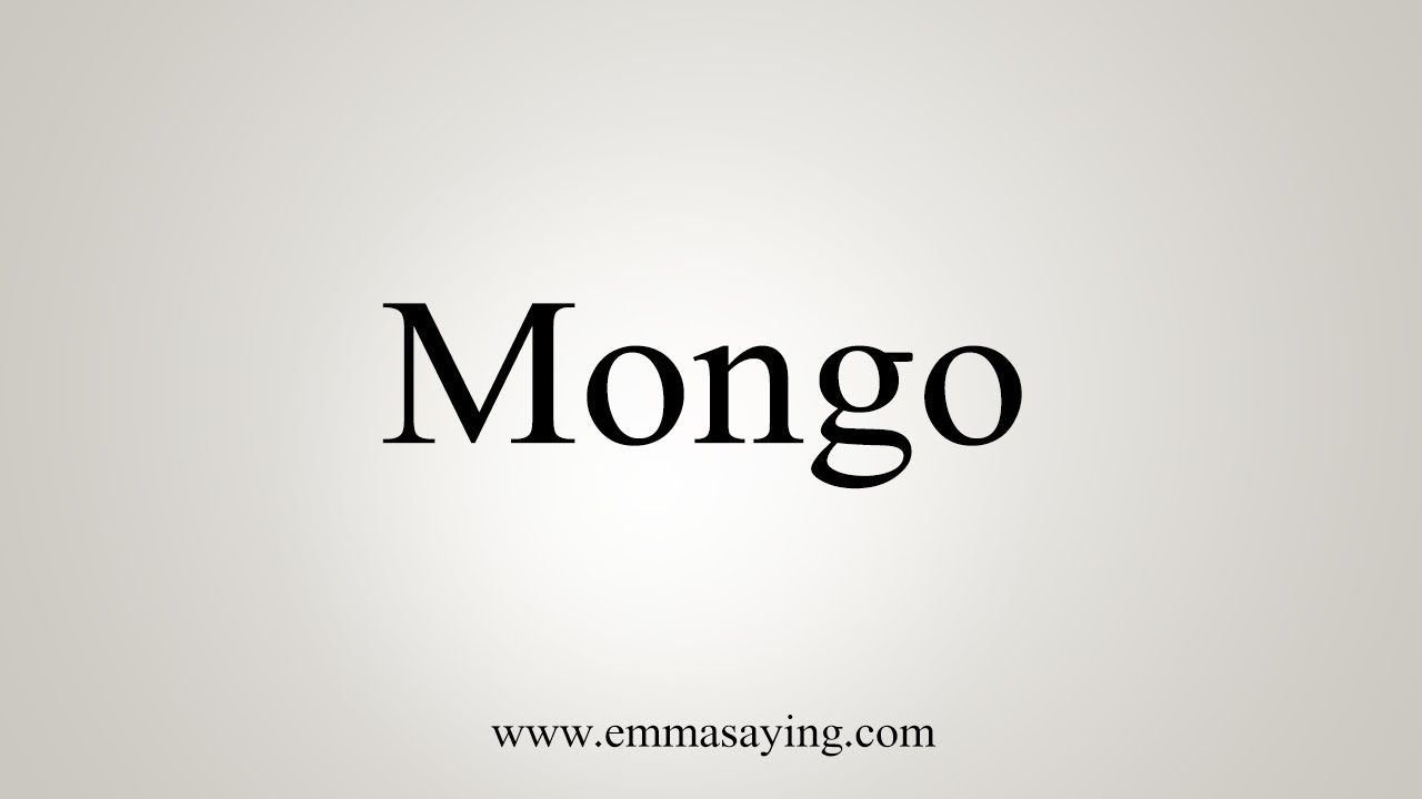 How To Say Mongo - YouTube
