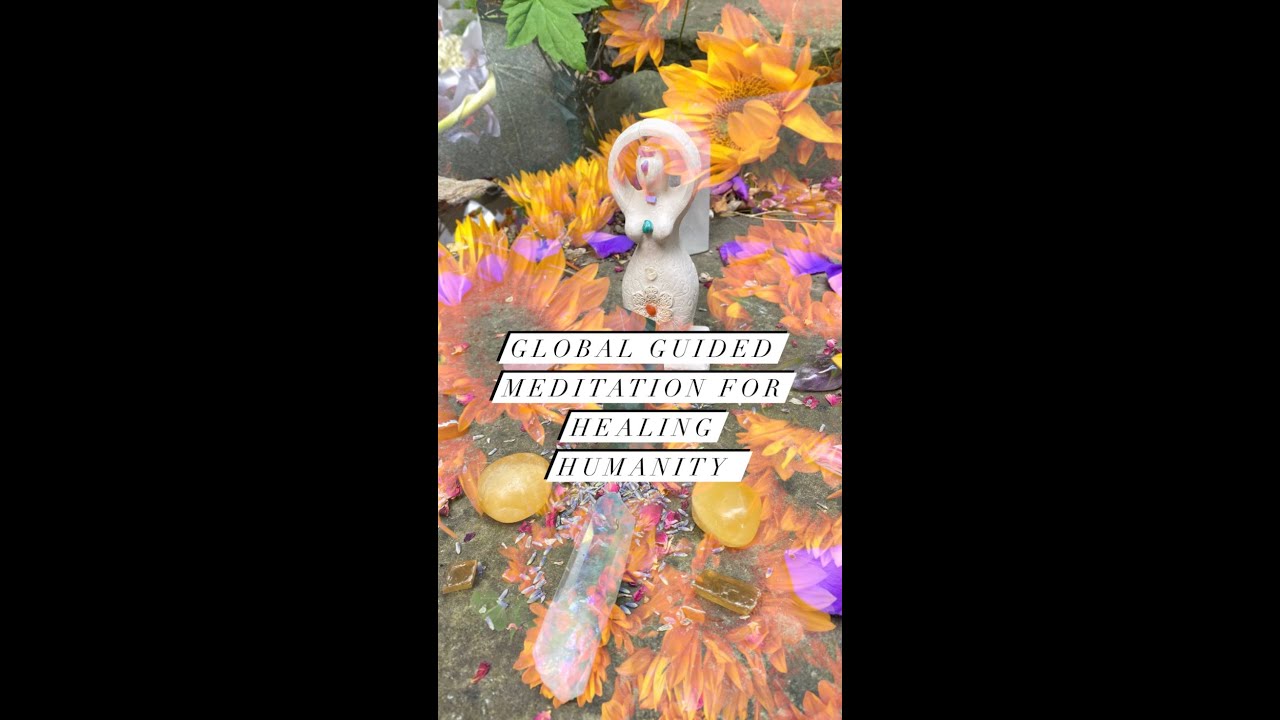 Global Guided Mediation for Healing Humanity. Shine your heart light ...