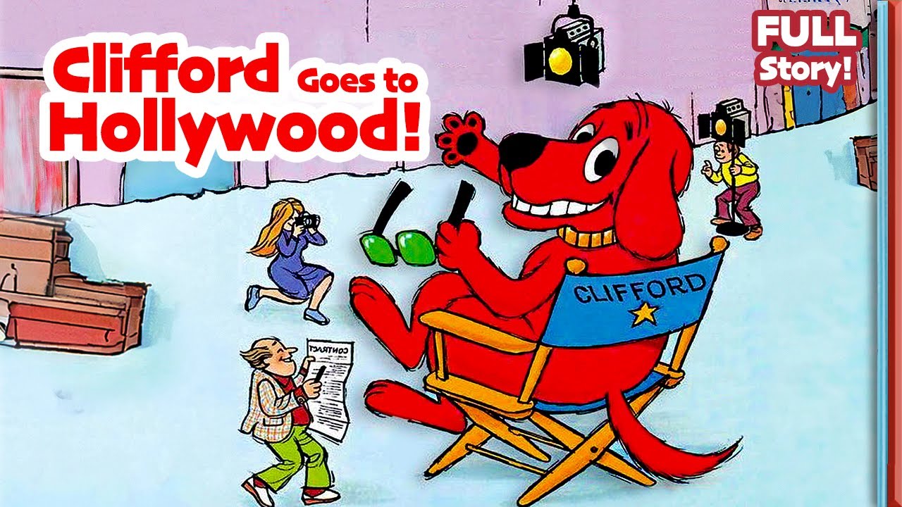 📚 Kids Book: CLIFFORD GOES TO HOLLYWOOD! | FULL Bedtime Story! - YouTube