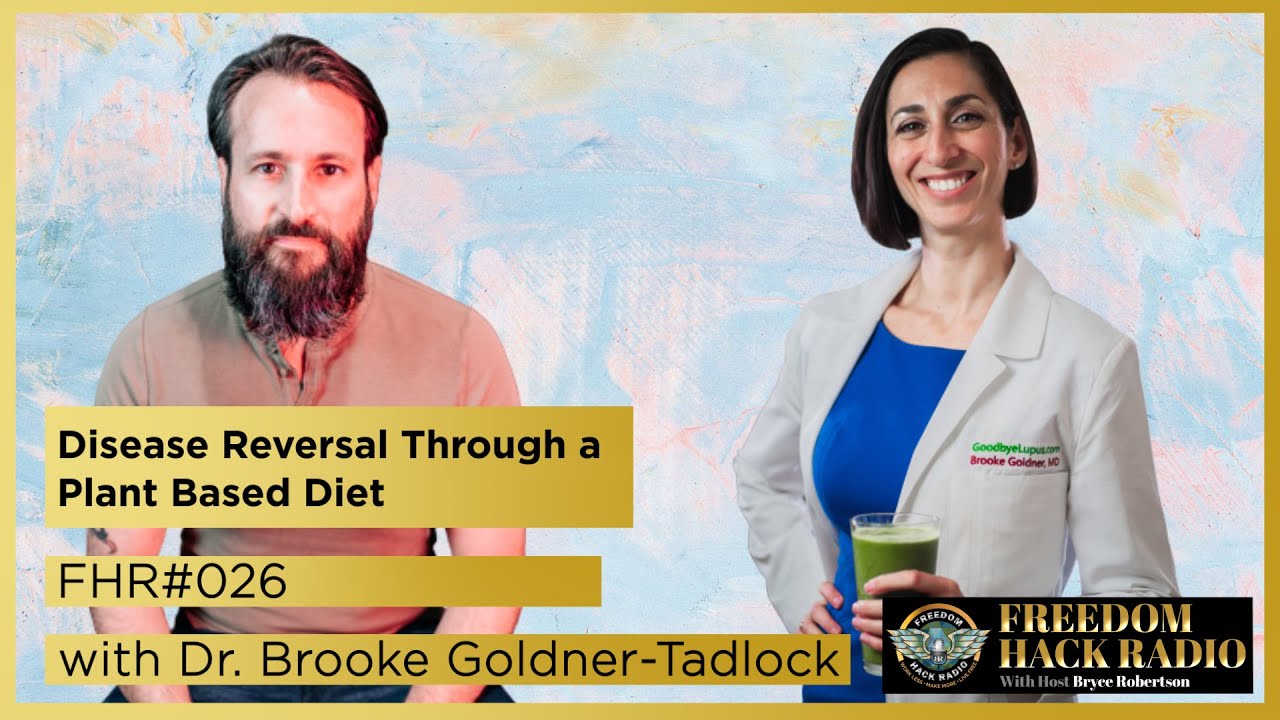 Disease Reversal Through a Plant Based Diet with Dr. Brooke Goldner ...