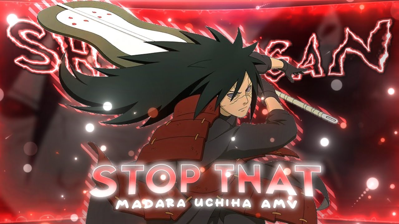 Madara Uchiha - " STOP THAT " 🔥😈『AMV/EDIT』4K! Badass! + Free preset 📱 ...