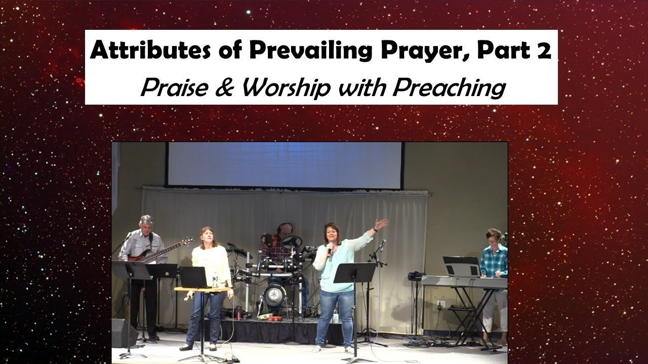 Attributes of Prevailing Prayer, Part 2 - YouTube
