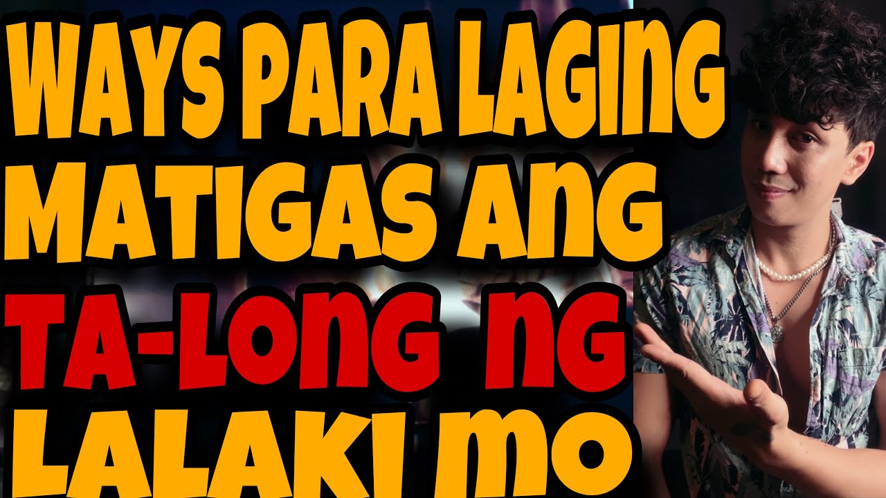 MGA WAYS PARA LAGING MATIGAS ANG BATU-TA NG ISANG LALAKI - YouTube