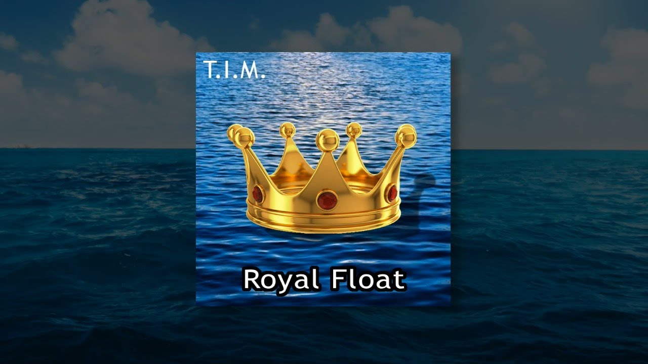 T.I.M. - Royal Float - YouTube